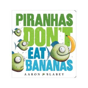 Piranhas Don’t Eat Bananas - Aaron Blabey | Target Australia