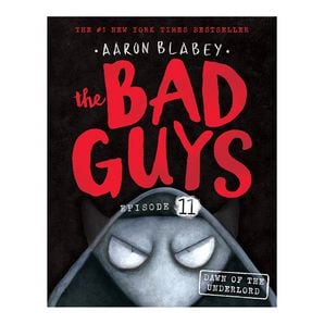 The Bad Guys Episode 11: Dawn Of The Underlord - Aaron Blabey | Target ...
