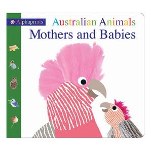 Alphaprints Australian Animals Mothers And Babies - Roger Priddy ...